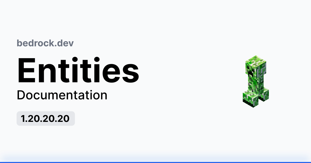 Entities Documentation | 1.20.20.20 | bedrock.dev