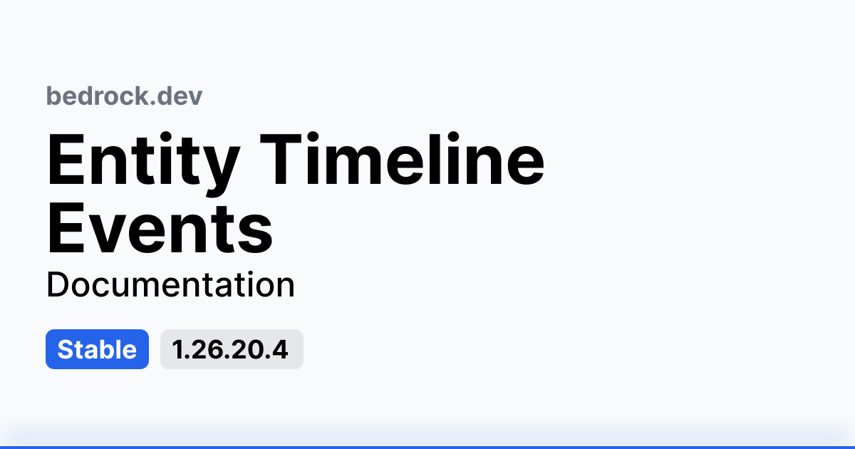 Entity Timeline Events Documentation | bedrock.dev